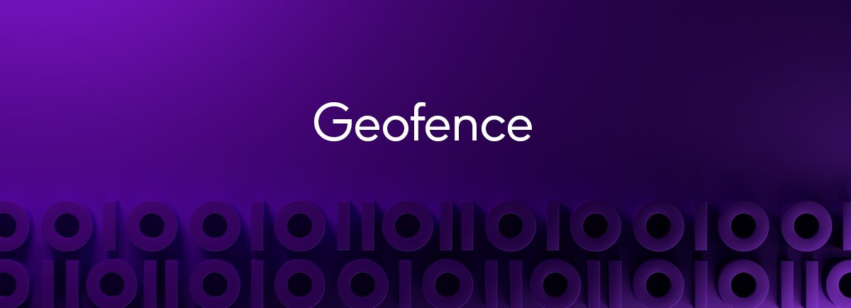 Geofence Definition - What is a geofence and why it is important for ...