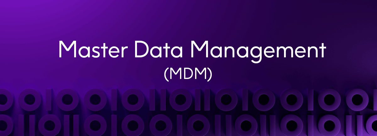 Master Data Management Definition - What is MDM and Why it is Important ...