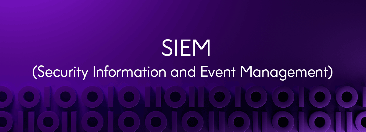 SIEM (Security Information and Event Management) Definition - What is ...
