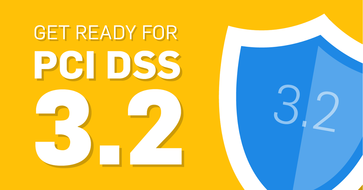 Here Comes PCI DSS 3.2: What Changes You Should Expect