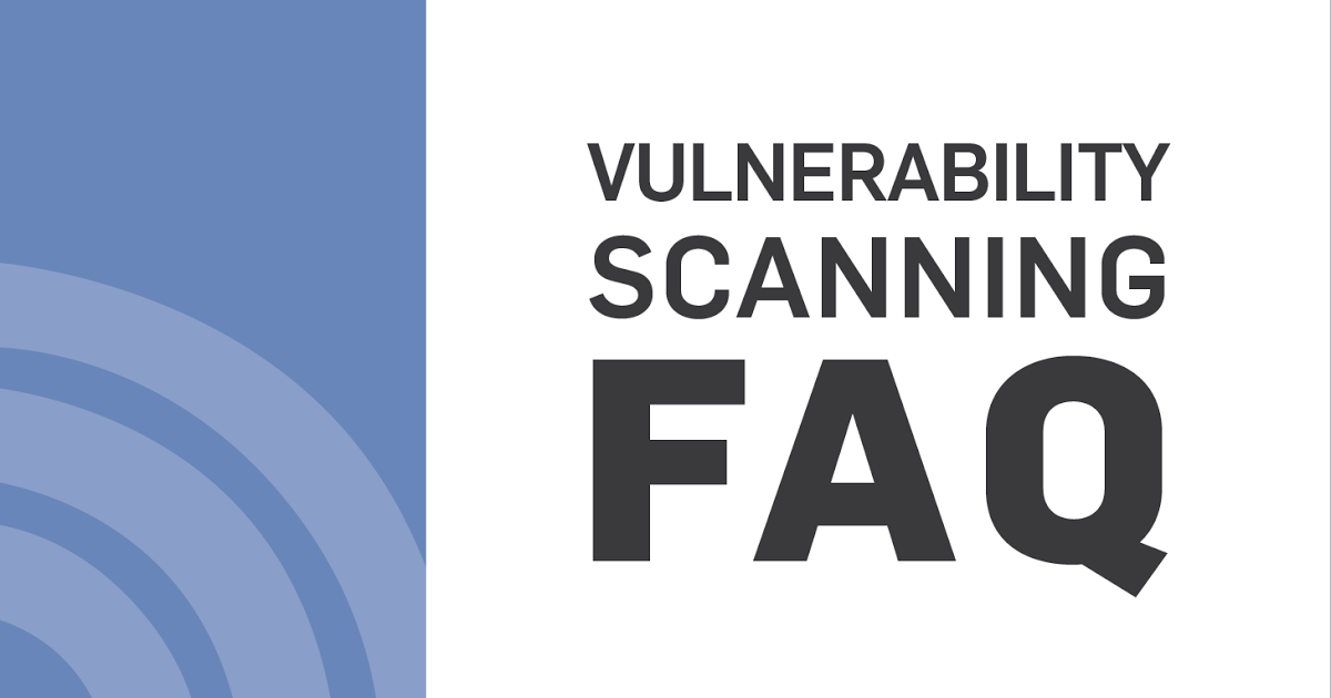 SecurityMetrics Vulnerability Scanning Process FAQ