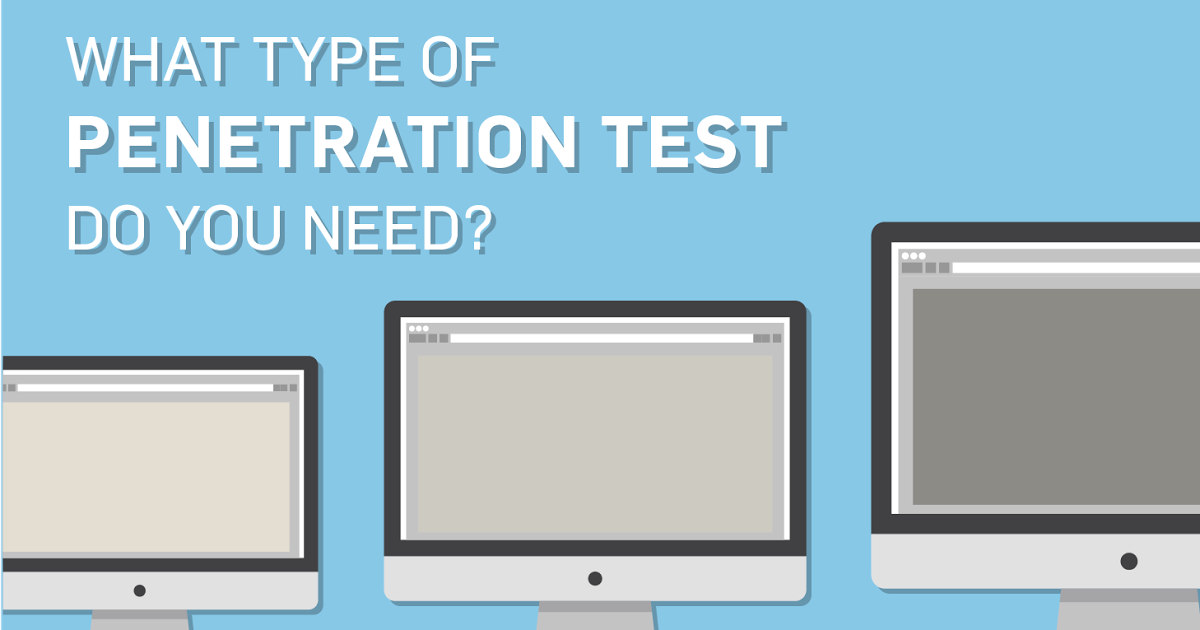 Types of Penetration Testing: The What, The Why, and The How